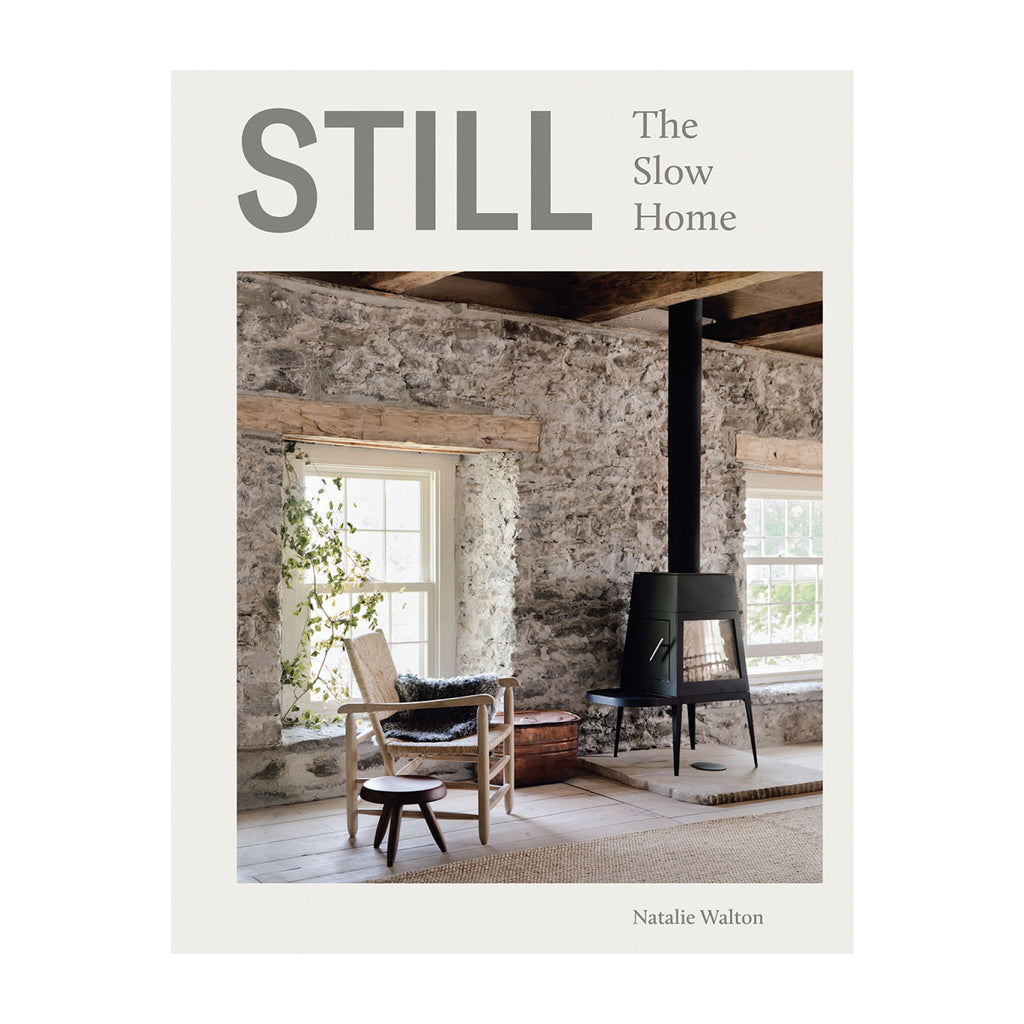 Buy Still: The Slow Home by Natalie Walton | About Living